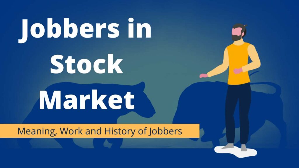 Jobber in Stock Market in India? Meaning, Work and History - CprGyan