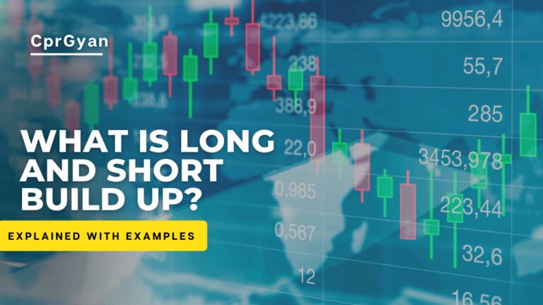 What is Long and Short Buildup? (Explained with Examples) - CprGyan