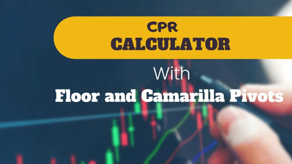 CPR Calculator, Floor Pivot and Camarilla Pivot Point Calculator - CprGyan
