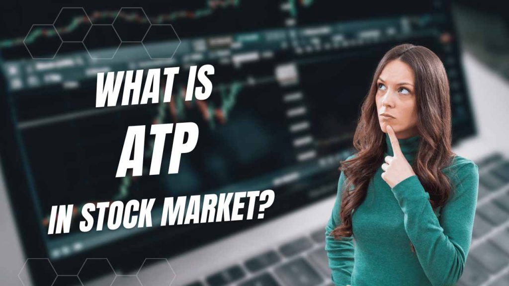 What is ATP in Share Market? (Meaning and Examples) - CprGyan